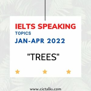 TREES (IELTS Speaking Part-1)