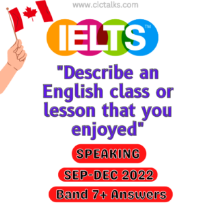 [Band 8.5] Describe an English Class/Lesson that you enjoyed IELTS Cue-Card